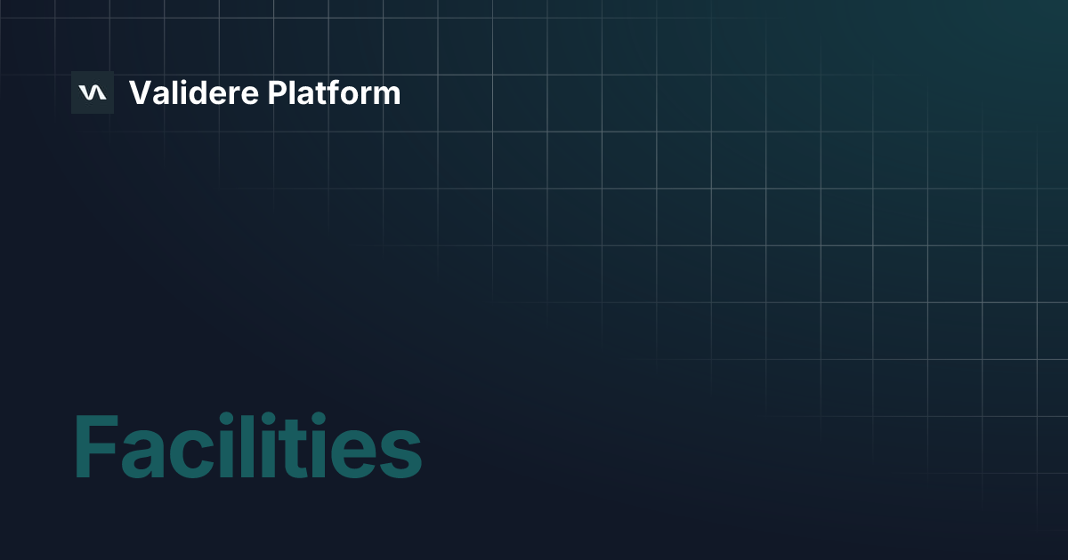 Facilities | Validere Platform