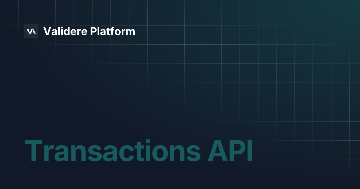 Transactions API | Validere Platform