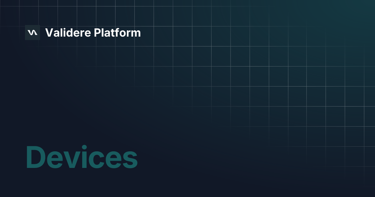 Devices | Validere Platform