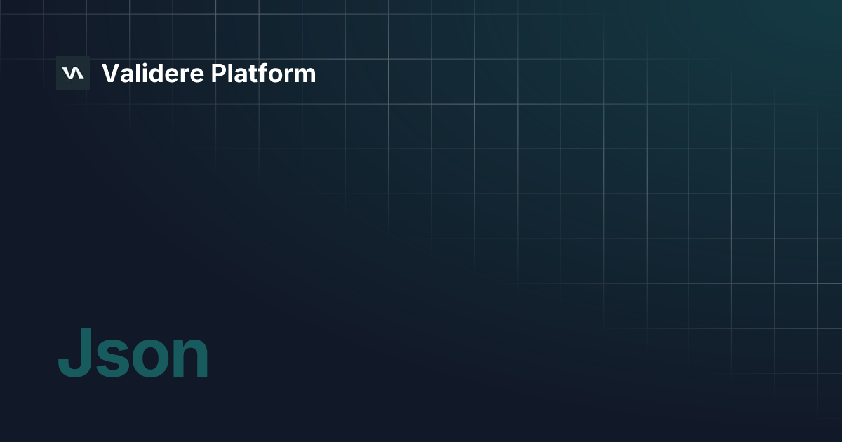 Json | Validere Platform Json | Validere Platform