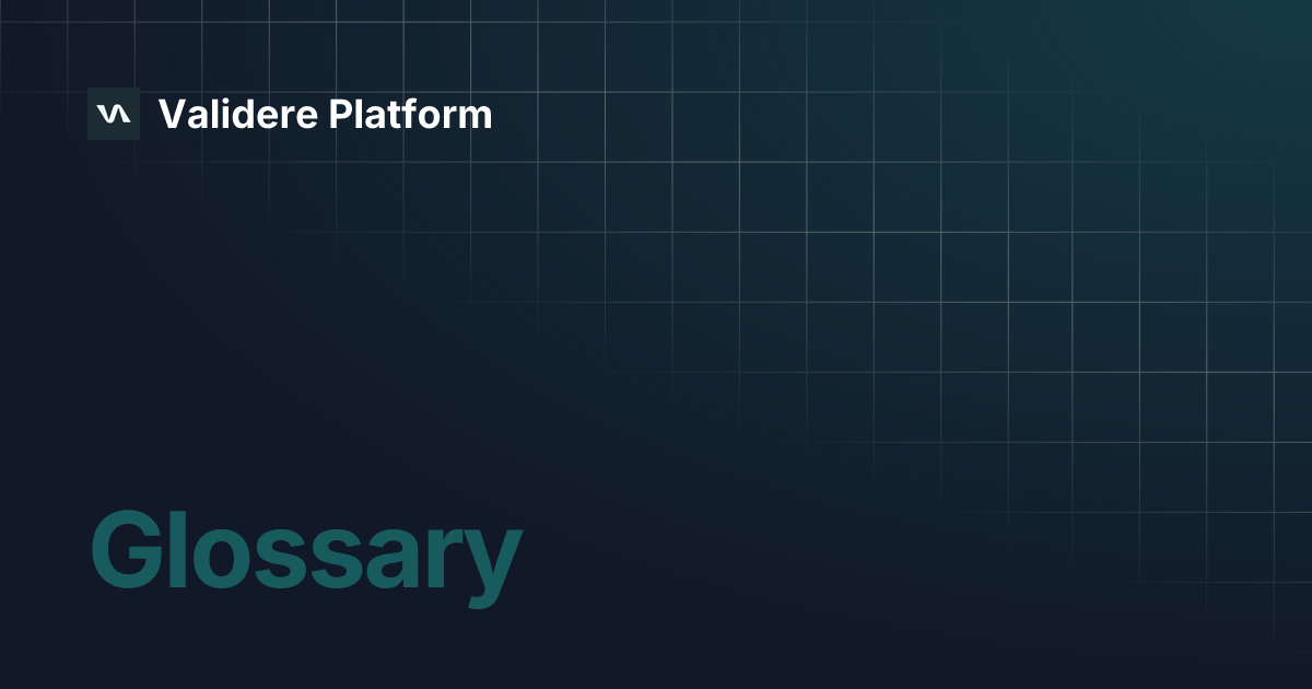 Glossary | Validere Platform